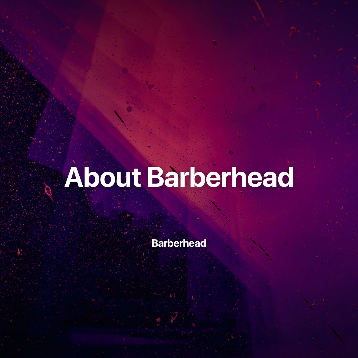 About – Barberhead